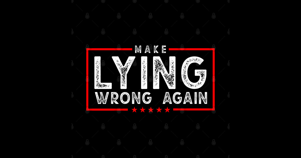 Make Lying Wrong Again - Make Lying Wrong Again - Sticker | TeePublic