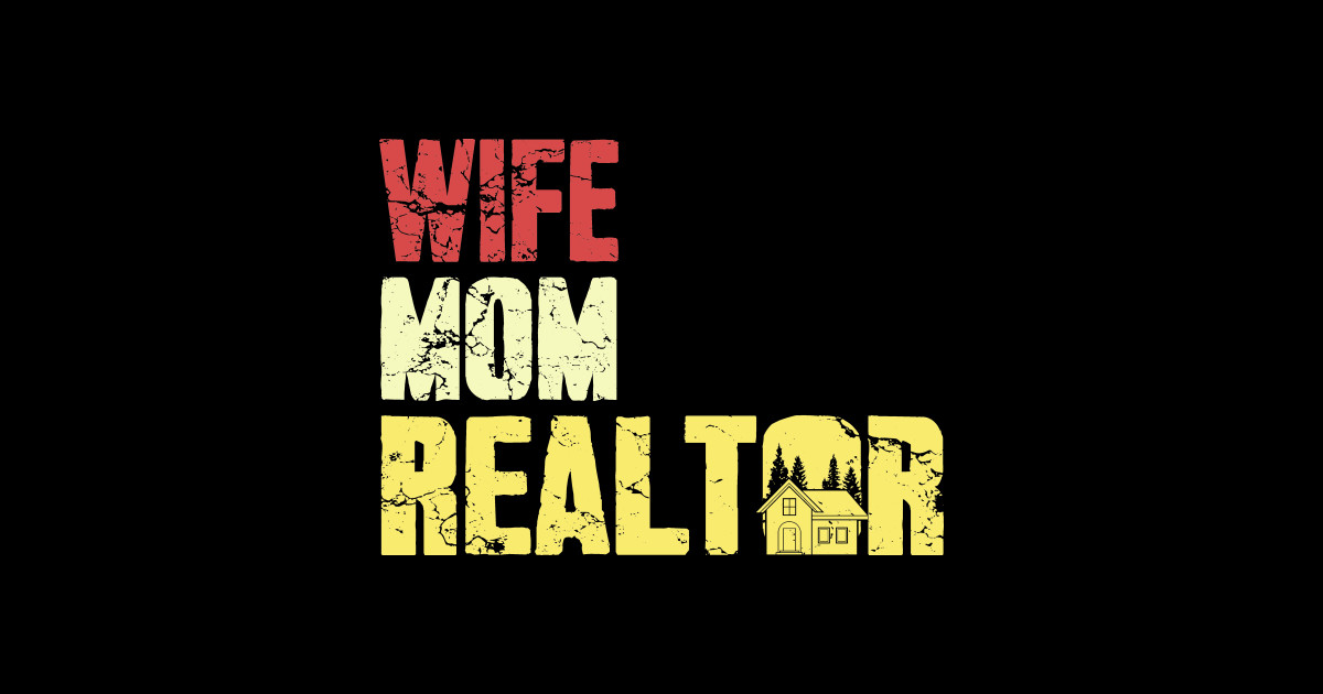 Wife mom realtor - Realtor Mom - Posters and Art Prints | TeePublic