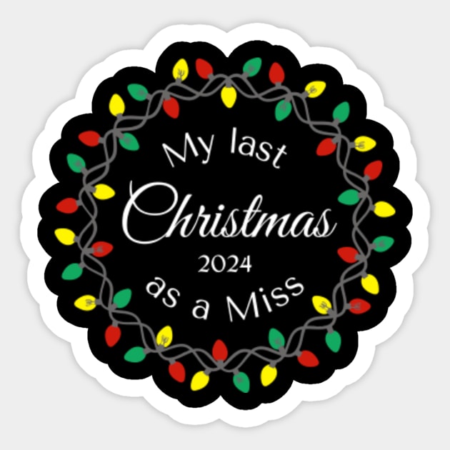 My last Christmas as a Miss lights x white - Bride To Be - Sticker ...