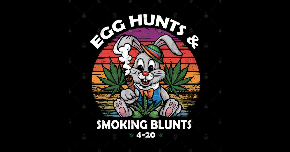 Stoned Easter Bunny With Joint 4/20 Marijuana Easter 420 Day ...