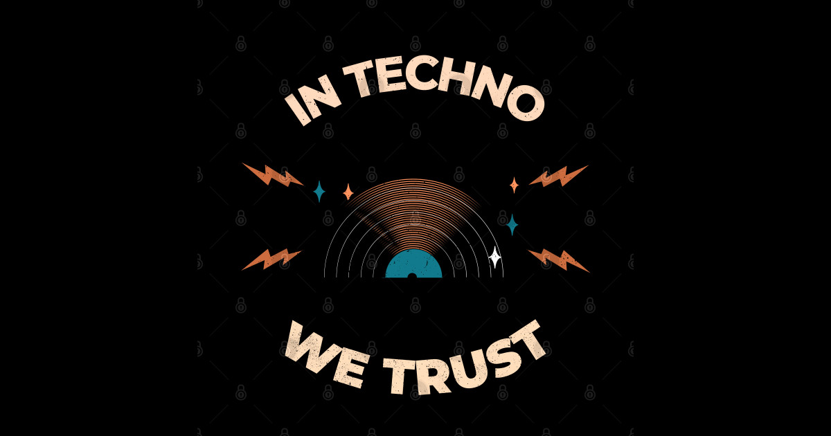 in techno we trust - In Techno We Trust - Sticker | TeePublic