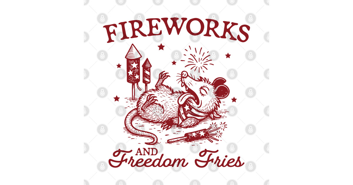 Fireworks freedom and fries - Fireworks Freedom And Fries - T-Shirt ...