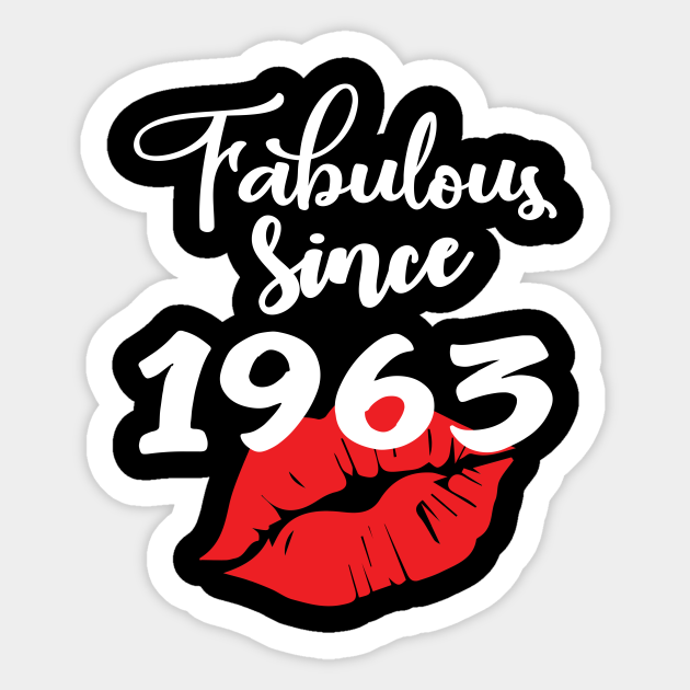 Fabulous since 1963 - 1963 - Sticker | TeePublic