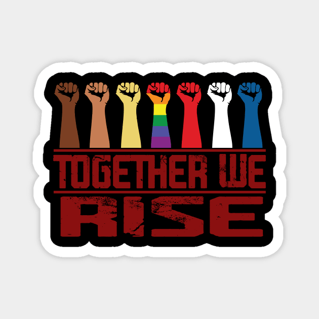TOGETHER WE RISE - Together We Rise - Magnet | TeePublic