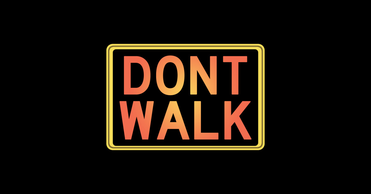 Retro "Don't Walk" Sign - Street Sign - Sticker | TeePublic