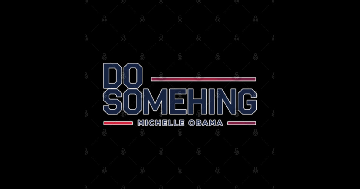 Do Something michelle obama - Do Something - Sticker | TeePublic