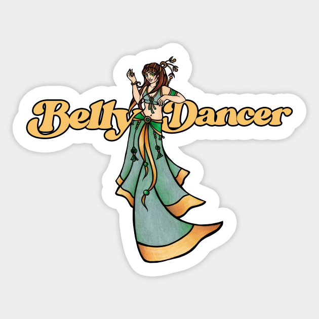 Belly Dancer - Belly Dancer - Sticker | TeePublic