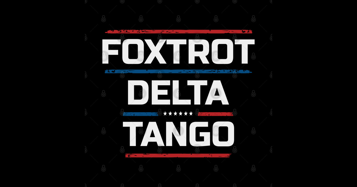 Foxtrot delta tango - Foxtrot Delta Tango - Posters and Art Prints ...