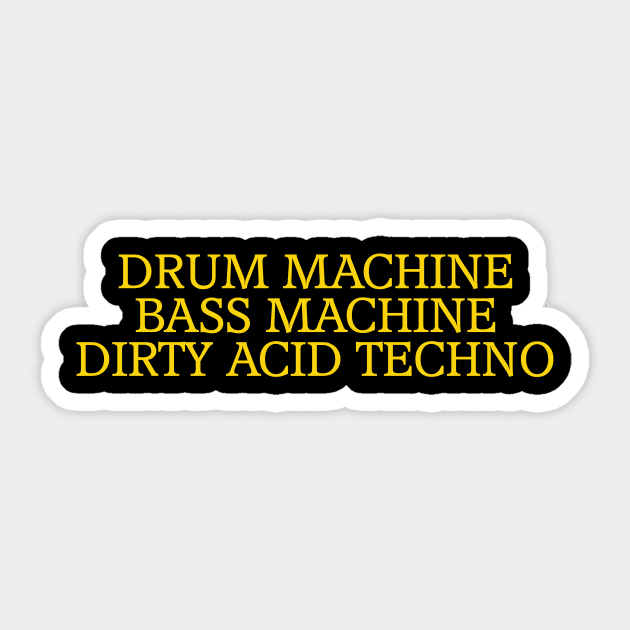 Dirty Acid Techno - Techno - Sticker | TeePublic