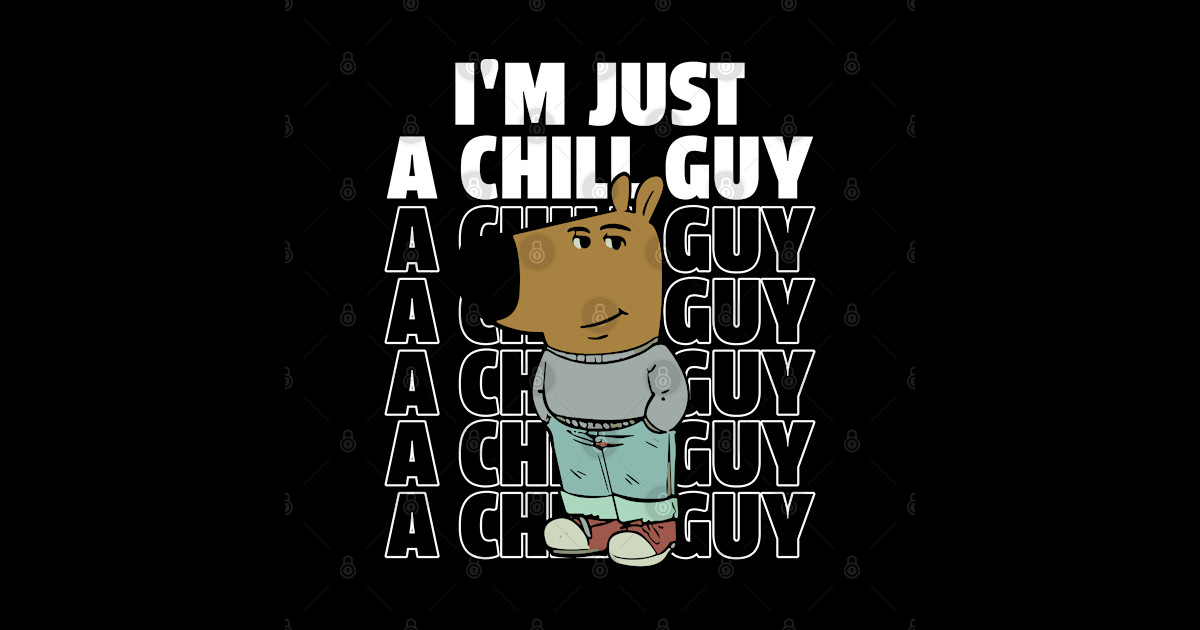 I'm Just A Chill Guy Meme - Chill Guy Meme - Sticker | TeePublic