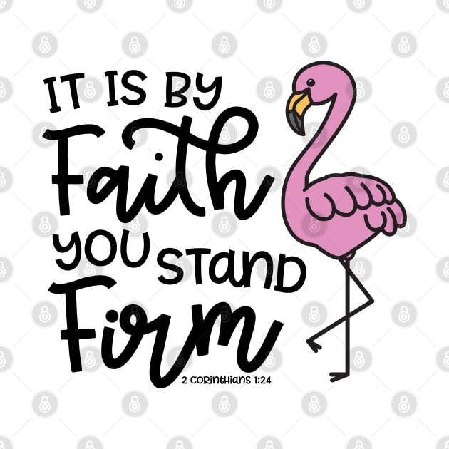 It Is By Faith You Stand Firm Christian Flamingo - Faith Gift Idea - T ...