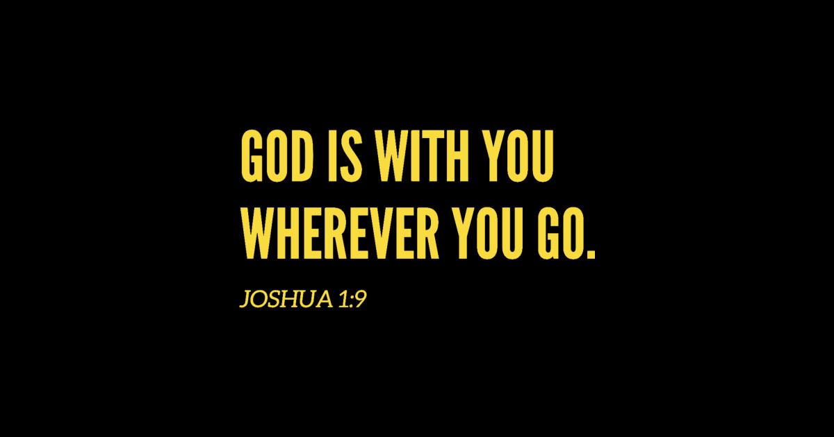 Christian Bible Verse - God is with you wherever you go - Christian ...