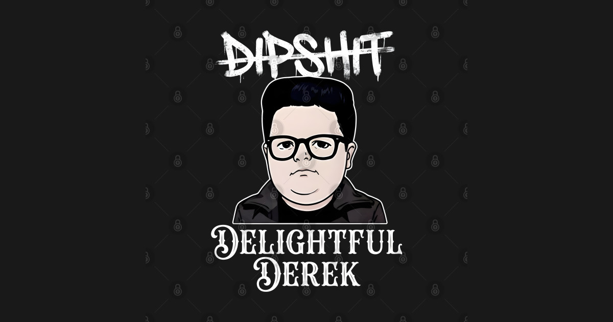 Not Dipshit Derek-Delightful Derek Stranger-Things 5 - Derek Turnbow ...