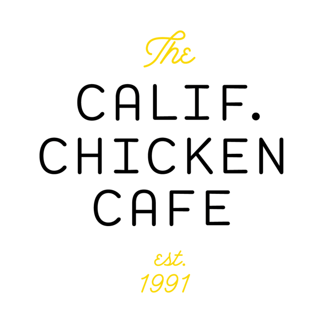 The Calif. Chicken Cafe T Shirt - California Chicken Cafe - T-Shirt ...
