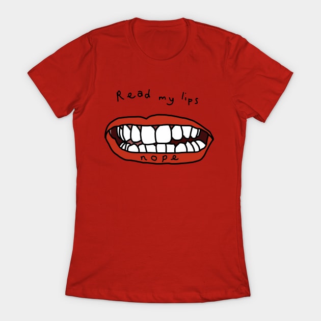 Read My Lips Nope Funny Face - Motivation - T-Shirt | TeePublic