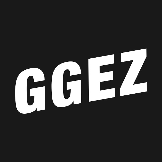GGEZ Funny Gaming Meme - Csgo - T-Shirt | TeePublic