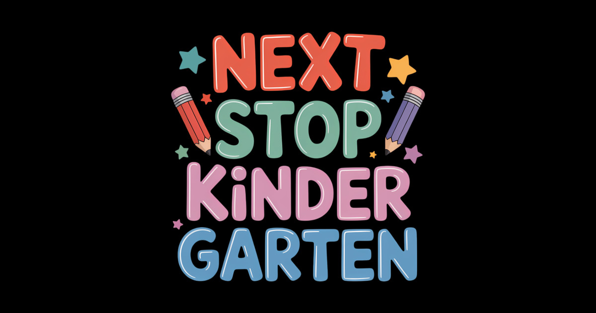 Next Stop Kindergarten Preschool Graduation 2025 Boy Girl - Next Stop ...