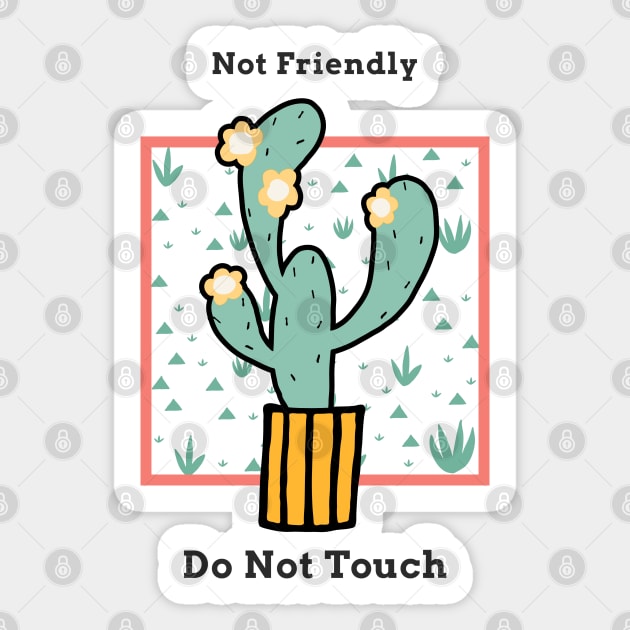 Not Friendly Do Not Touch - Not Friendly Do Not Touch - Sticker | TeePublic