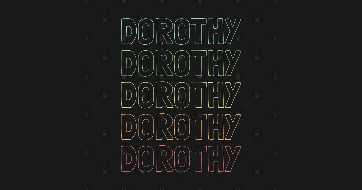 Dorothy Name Pattern - Dorothy - T-Shirt | TeePublic