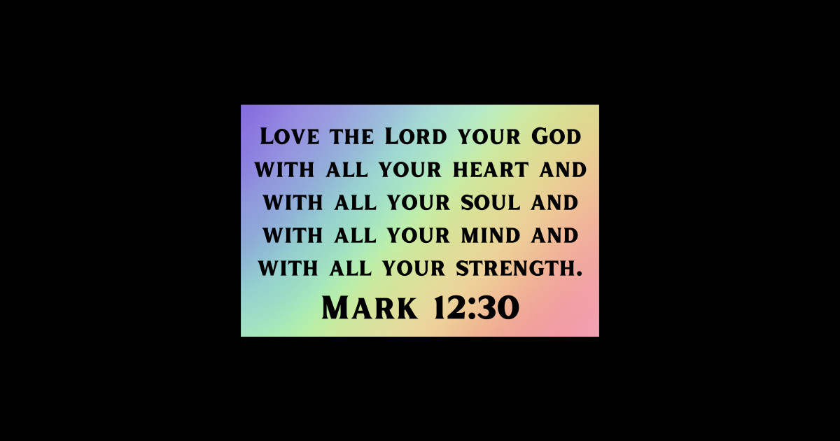 Bible Verse Mark 12:30 - Mark 12 30 - Sticker | TeePublic