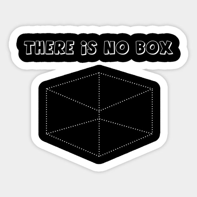 There is No Box - There Is No Box - Sticker | TeePublic