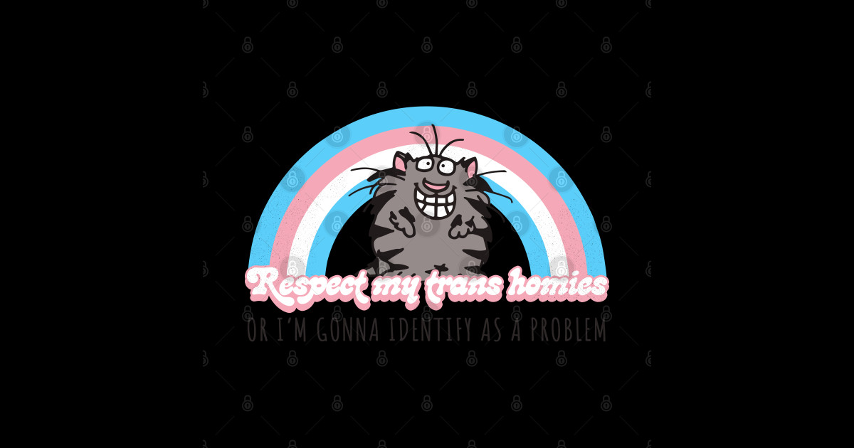 Respect My Trans Homies - Transgender - Sticker | TeePublic