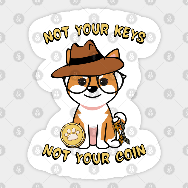 Not your keys not your coin - orange dog - Not Your Keys Not Your Coin ...