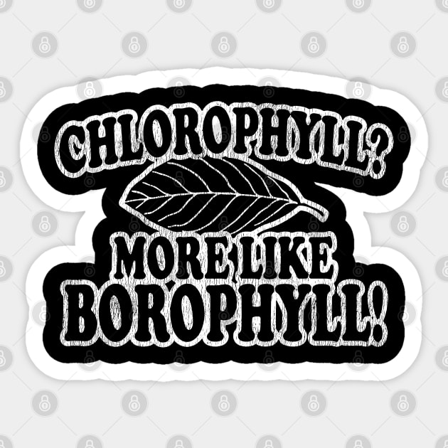 Chlorophyll? Vintage - Chlorophyll - Sticker | TeePublic