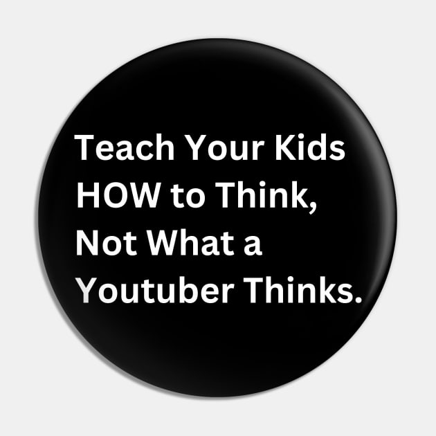 Teach Your Kids How to Think, Not What a Youtuber Thinks - Parenting ...