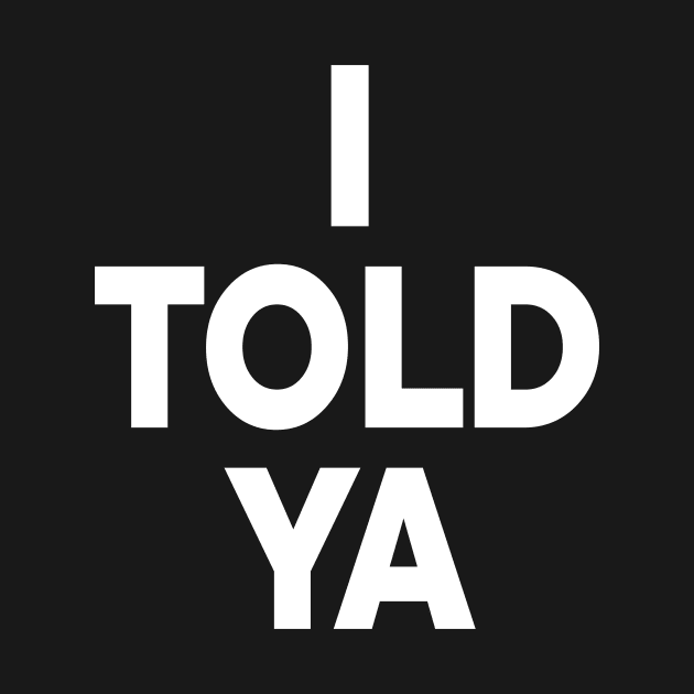 I Told Ya Zendaya Shirt - I Told Ya - T-Shirt | TeePublic
