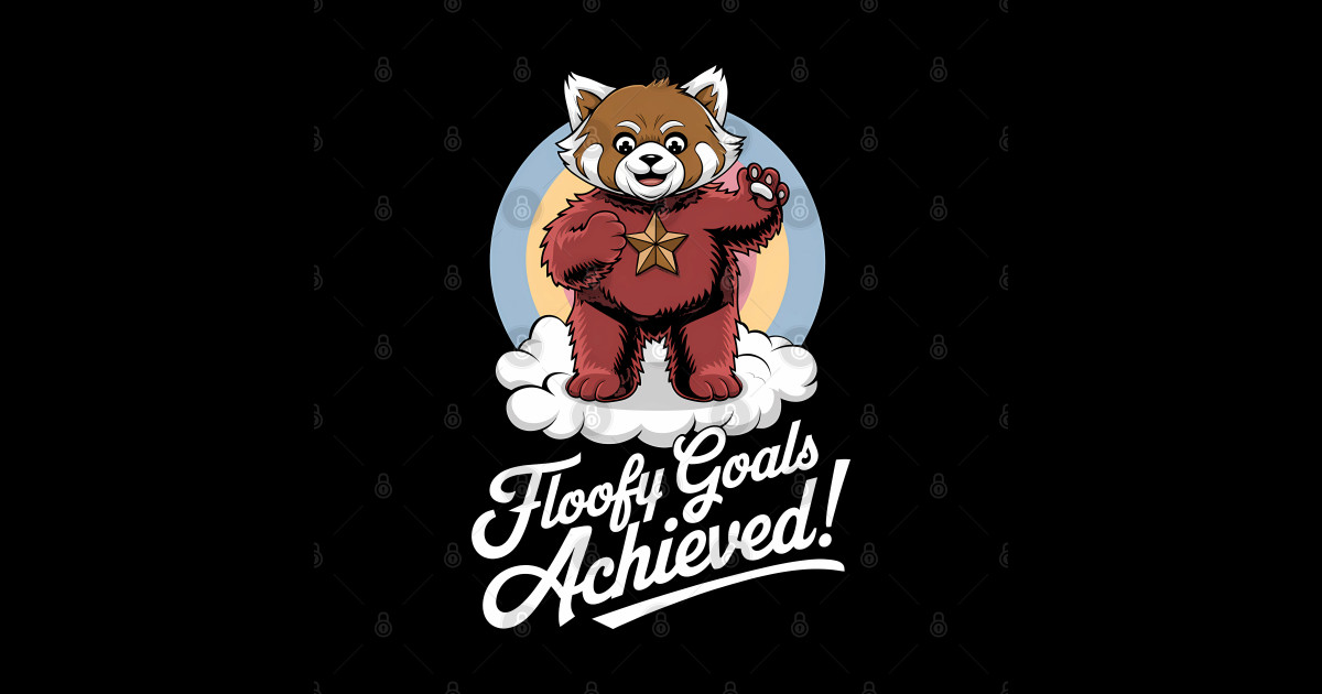 Floofy Goals Achieved Cute Red Panda - Red Panda - Sticker | TeePublic