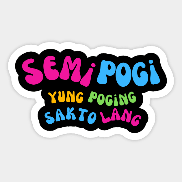 Semi Pogi Pinoy T Shirt - Funny Pinoy Statement - Sticker | TeePublic