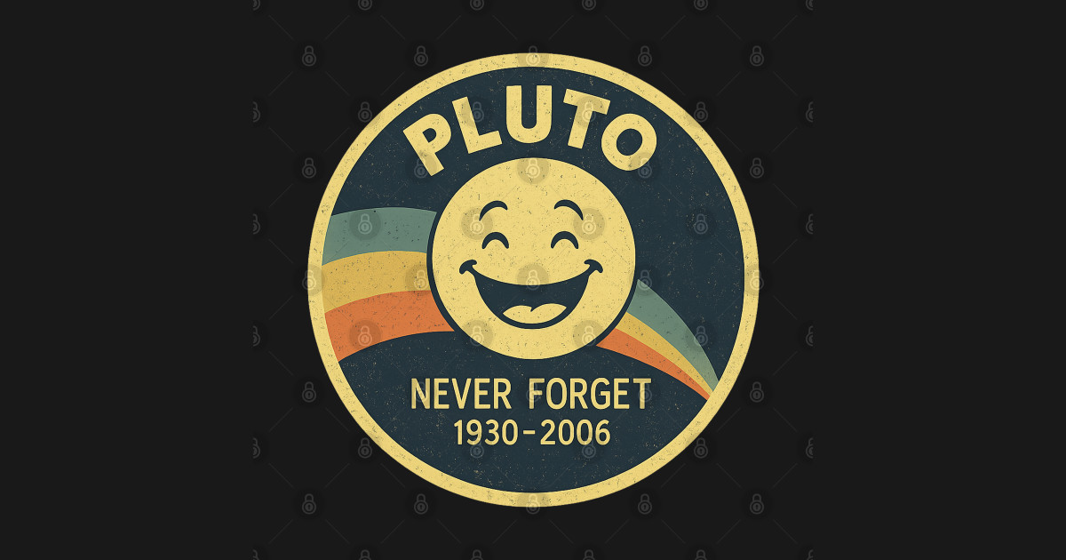Never-Forget-Planet-Pluto - Pluto Never Forget - T-Shirt | TeePublic