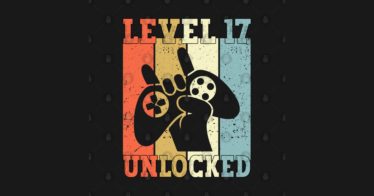 Level 17 Unlocked Video Gamer 17 Years Old 17th Birthday Level Unlocked ...