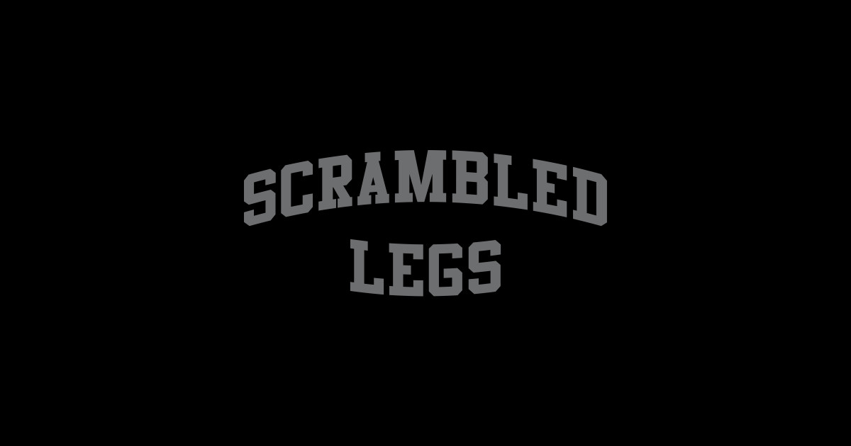 Scrambled Legs - Scrambled Legs - Sticker | TeePublic