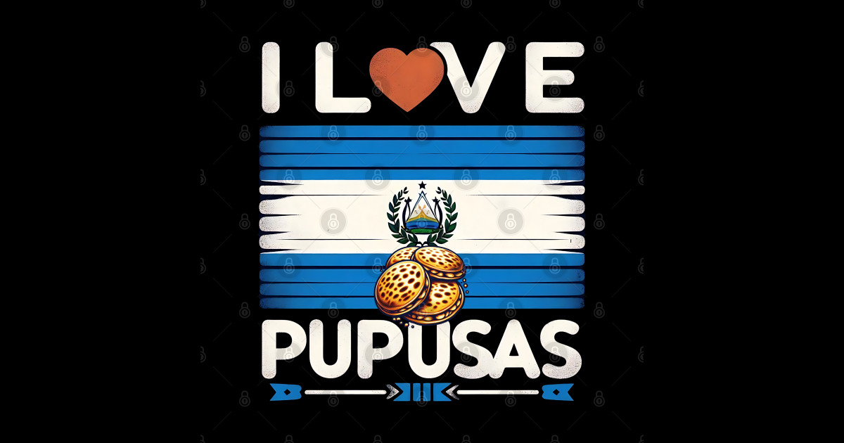 I Love Pupusas El Salvador Flag - Pupusas - Sticker | TeePublic