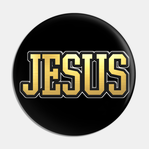Shiny black and Gold JESUS word ver11 - Gold - Pin | TeePublic