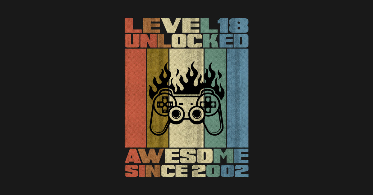 Level 18 Unlocked Birthday 18 Years Old Awesome Since 2002 - Birthday ...