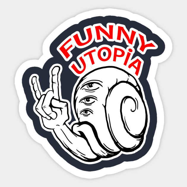 funny utopia - Utopia - Sticker | TeePublic