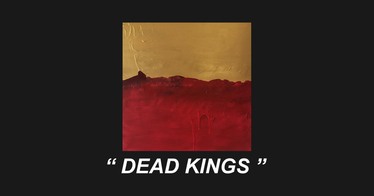 Dead Kings - Streetwear - T-Shirt | TeePublic