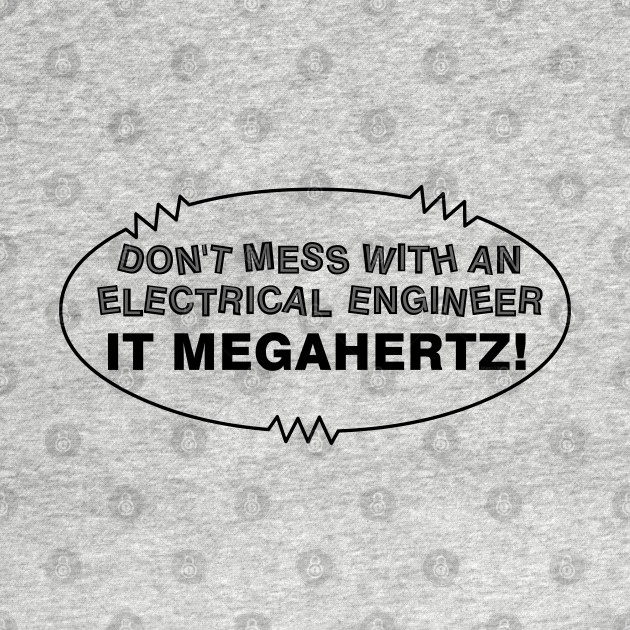 Electrical Engineer Megahertz Oval - Electrical Engineers - T-Shirt ...