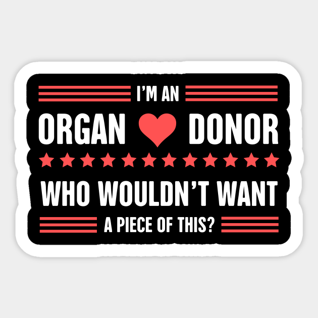 Funny Organ Donor Quote - Organ Donor - Sticker | TeePublic