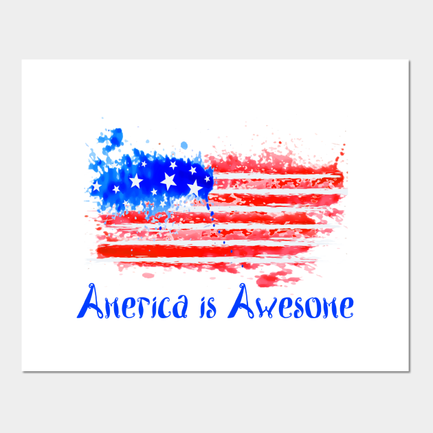 America is Awesome - Love America Usa Flag - Posters and Art Prints ...