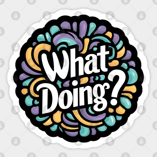 Jeffy What Doing? - Jeffy What Doing - Sticker | TeePublic
