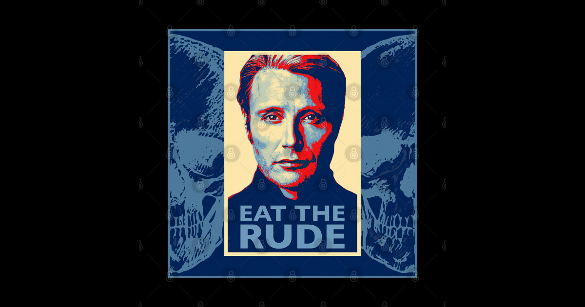 Eat the Rude Hannibal Lecter Poster - Hannibal - Sticker | TeePublic