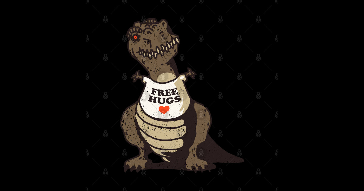 T-Rex Free Hugs - Free Hugs - Posters and Art Prints | TeePublic