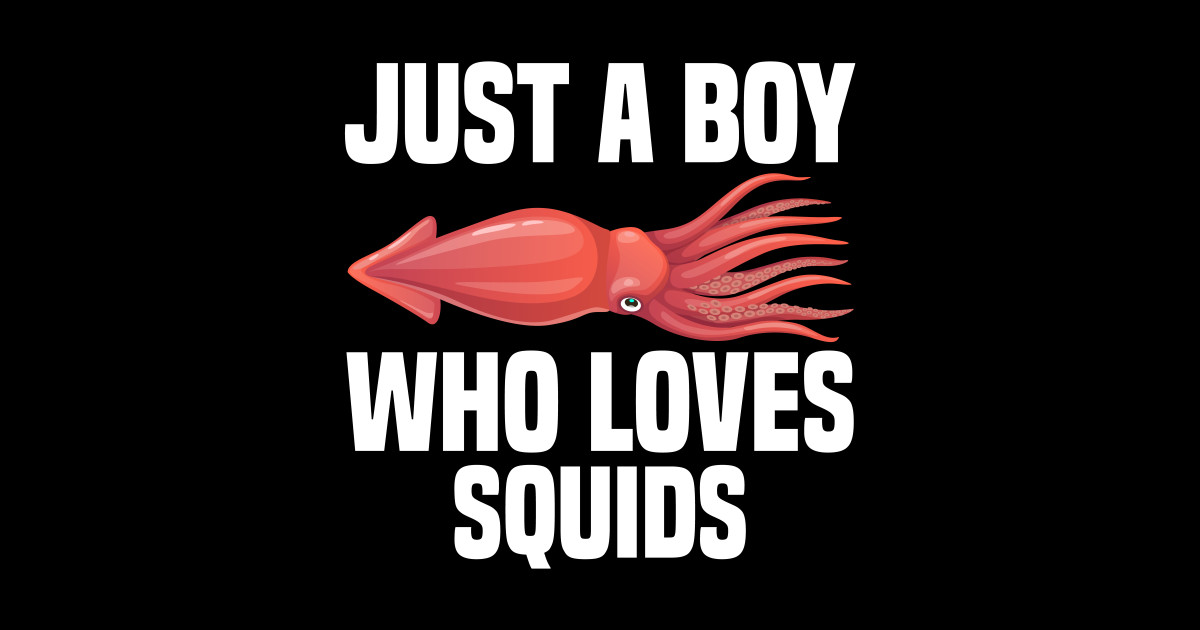 Squid Boy Funny & humor Squids Cute & Cool Art Design Lovers - Squid ...