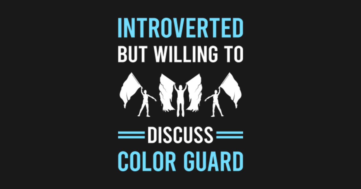 Introverted Color Guard Colorguard - Color Guard - T-Shirt | TeePublic