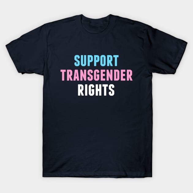 Support Transgender Rights - Transgender Rights - T-Shirt | TeePublic