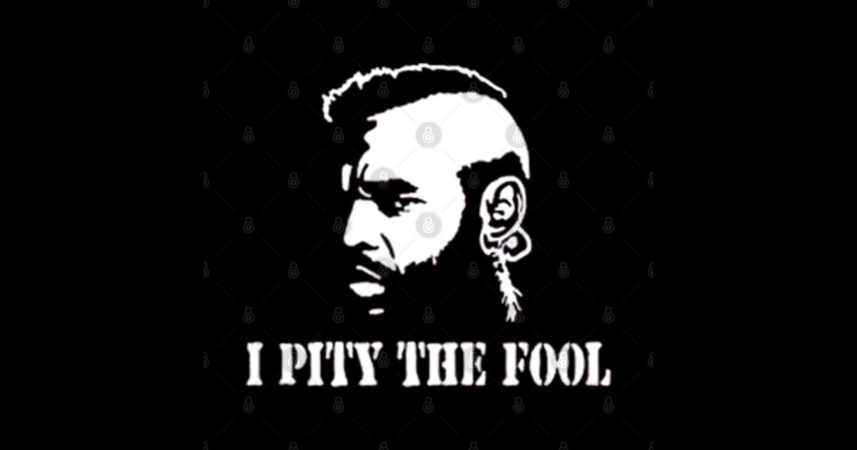Mr T i pity the fool - Mr T - Sticker | TeePublic